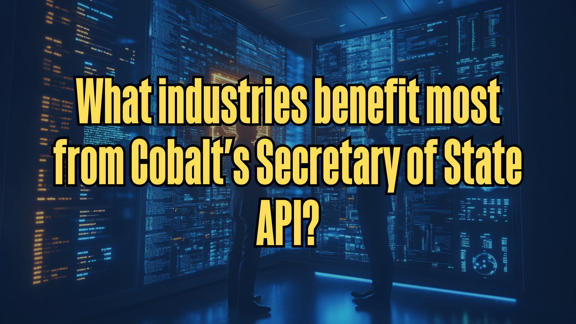 What industries benefit most from Cobalt's Secretary of State API?